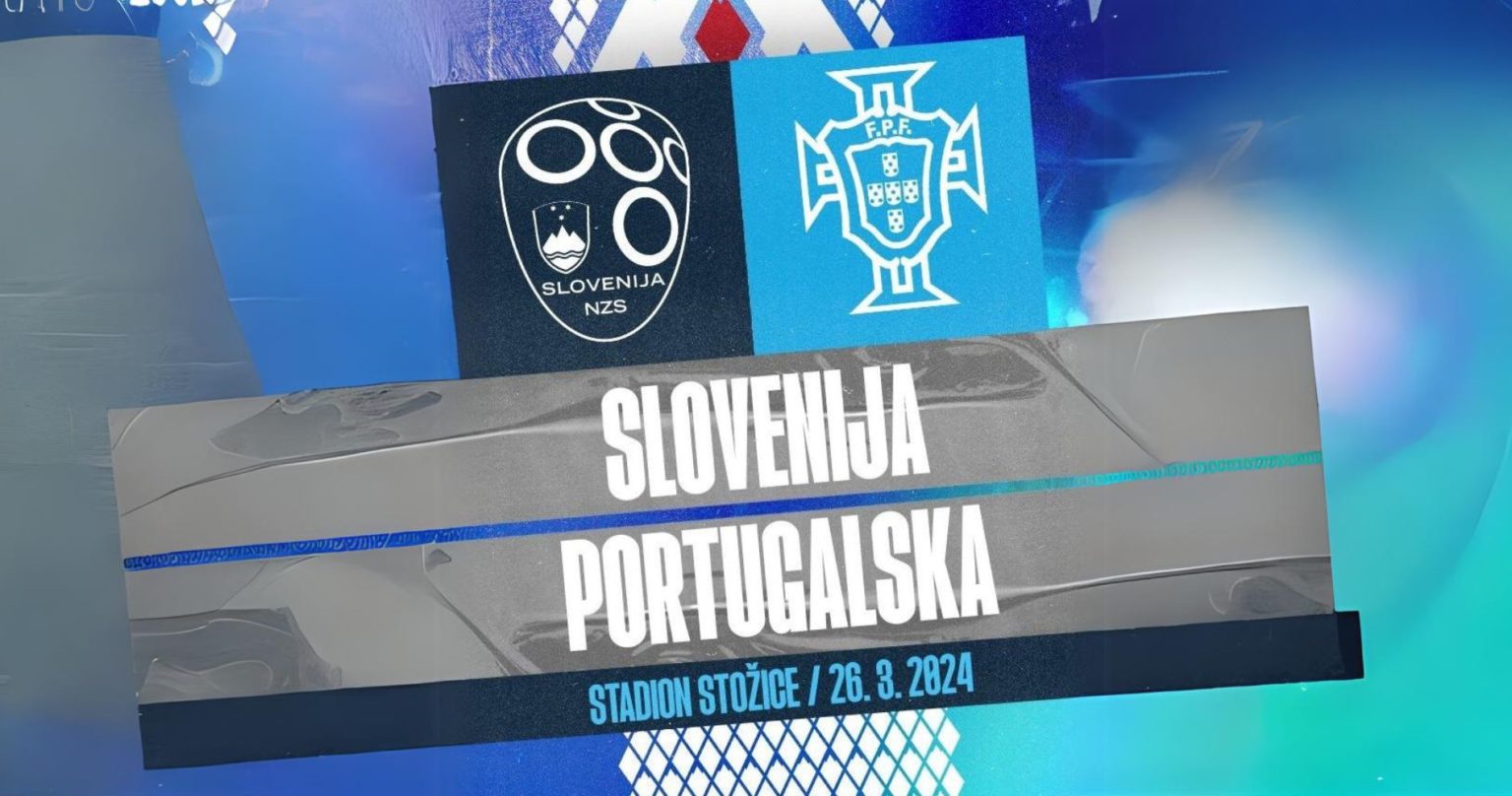Slovenija – Portugalska nogomet 26.3.2024 prenos v živo, live stream Stožice Ljubljana ...